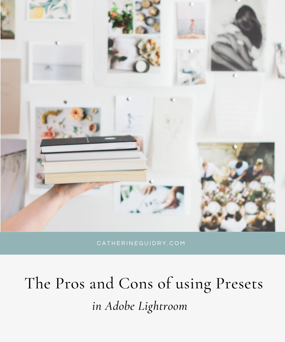 Pros and Cons of Presets - Catherine Guidry Photography